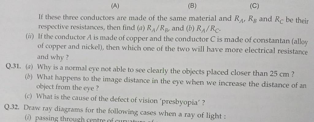 (A) (B) (C) If these three conductors are made of the same material and R..