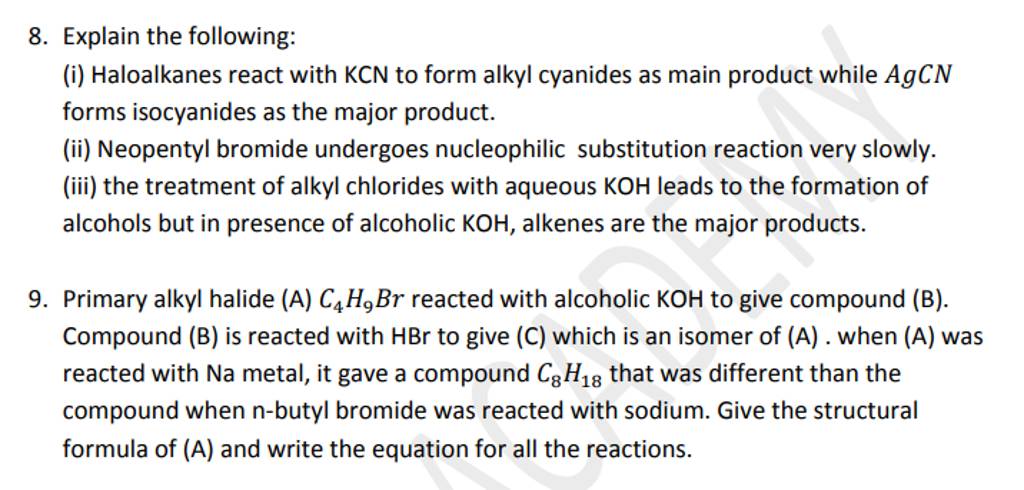 8. Explain the following: (i) Haloalkanes react with KCN to form alkyl cy..