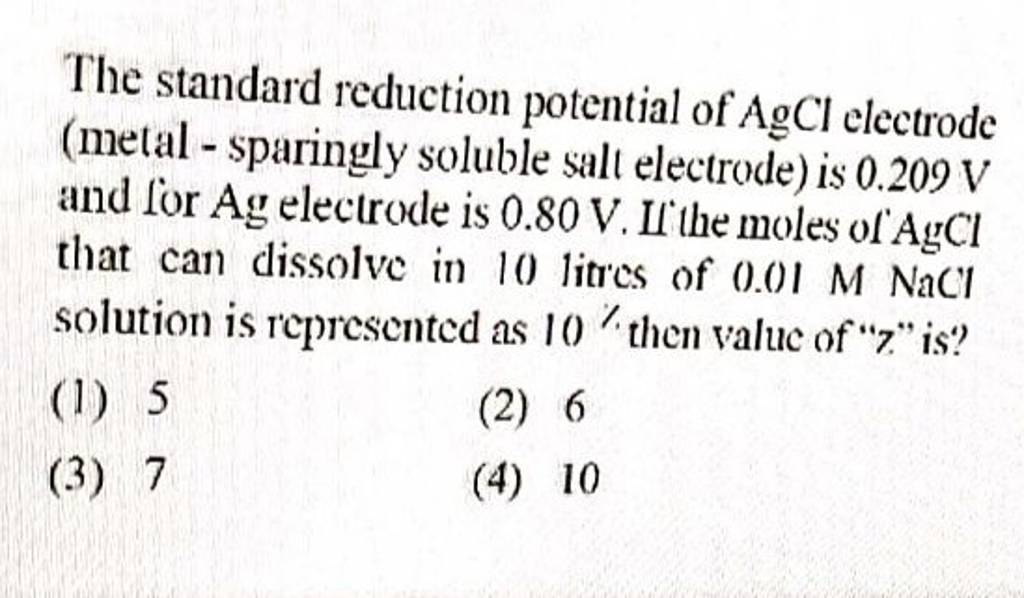 The standard reduction potential of AgCl electrode (metal - sparingly sol..