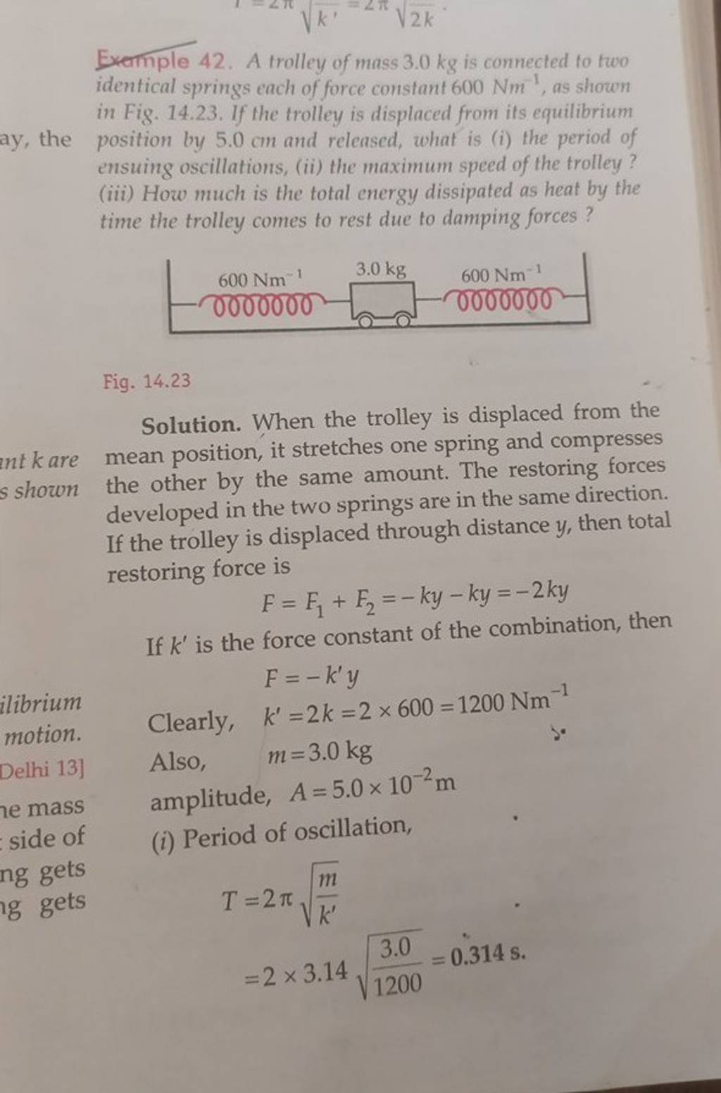 Exemple 42. A trolley of mass 3.0 kg is connected to two identical spring..