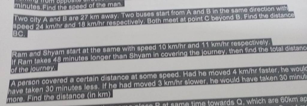 minutes. Find the speed of the man. Two oity A and B are 27 km away. Two