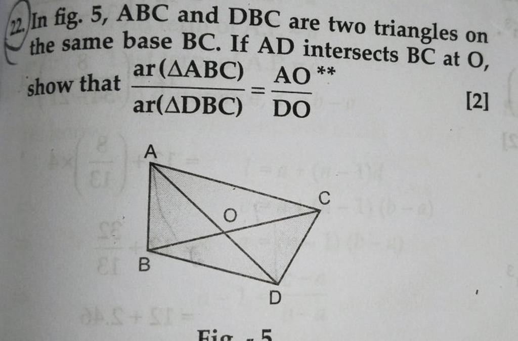 22. In fig. 5, ABC and DBC are two triangles on the same base BC. If AD i..