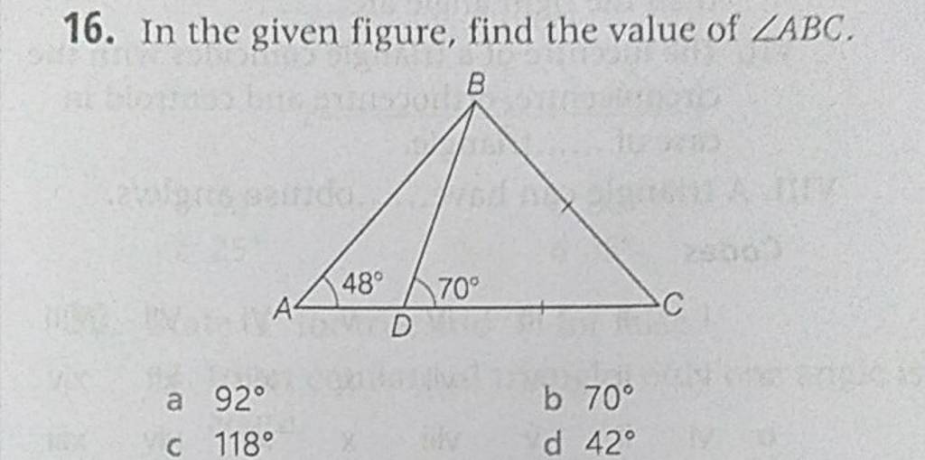 16. In the given figure, find the value of ∠ABC. a 92∘ b 70∘ c 118∘ d 42∘..