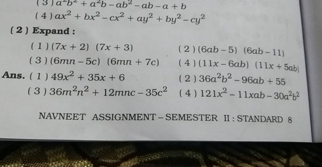 (2) Expand : (1) (7x+2)(7x+3) (2) (6ab−5)(6ab−11) (3) (6mn−5c)(6mn+7c) (4..