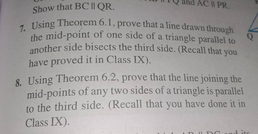 Show that BC∥QR. 7. Using Theorem 6.1, prove that a line drawn through th..