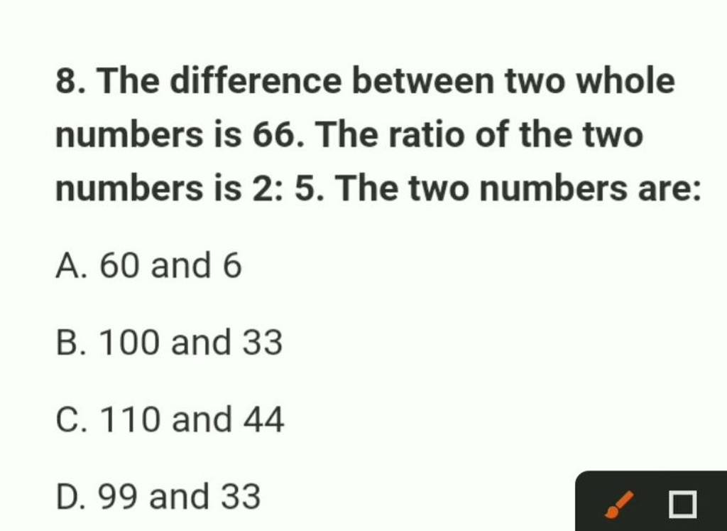 8. The difference between two whole numbers is 66 . The ratio of the two