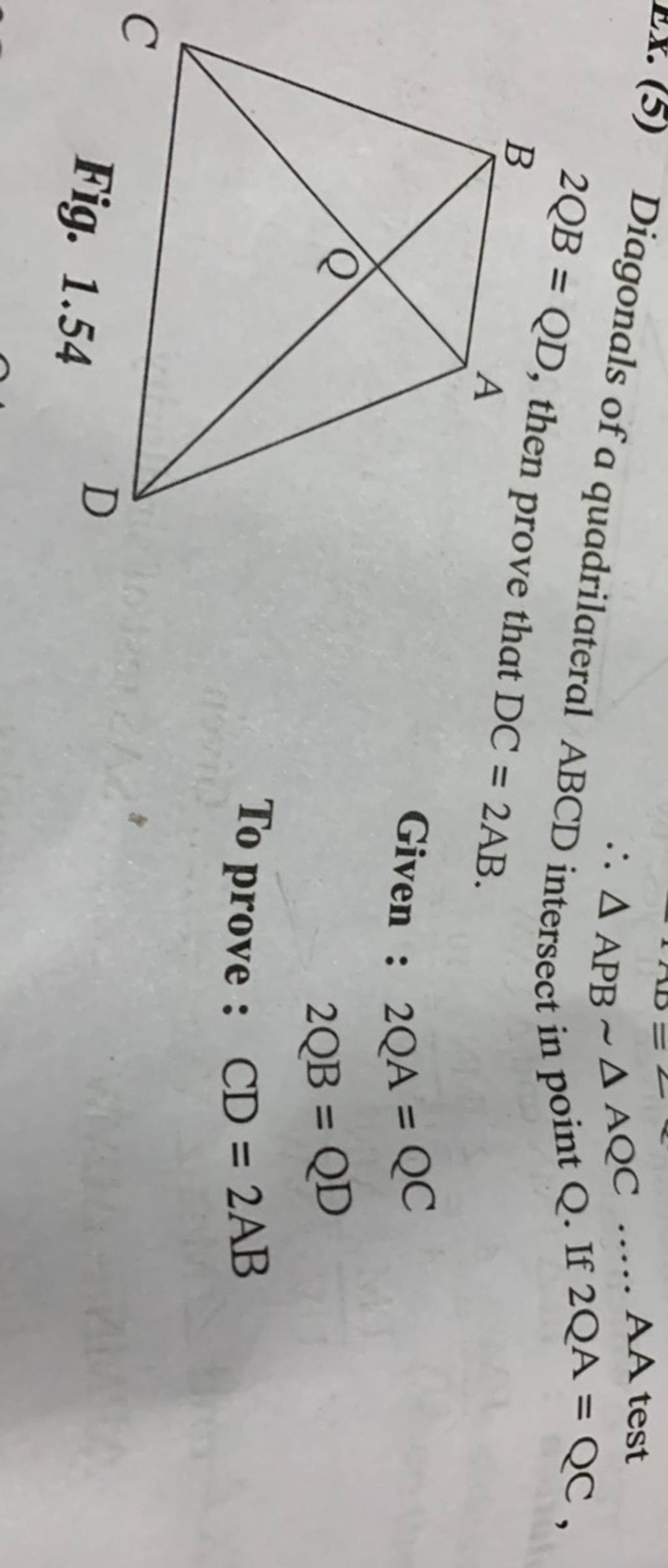(5) Diagonals of a quadrilateral ∴ APB∼ AQC…. AA test Given : 2QA2QB =QC=..