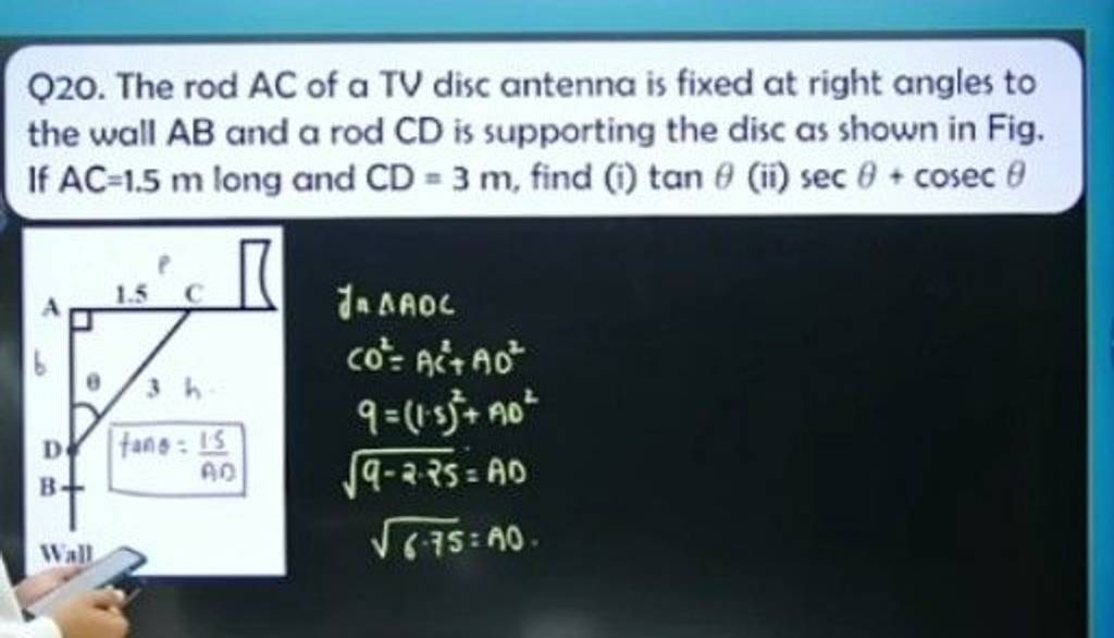 Q20. The rod AC of a TV disc antenna is fixed at right angles to the wall..