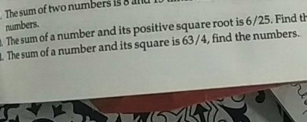 The sum o The sum of a number and its positive square root is 6/25. Find