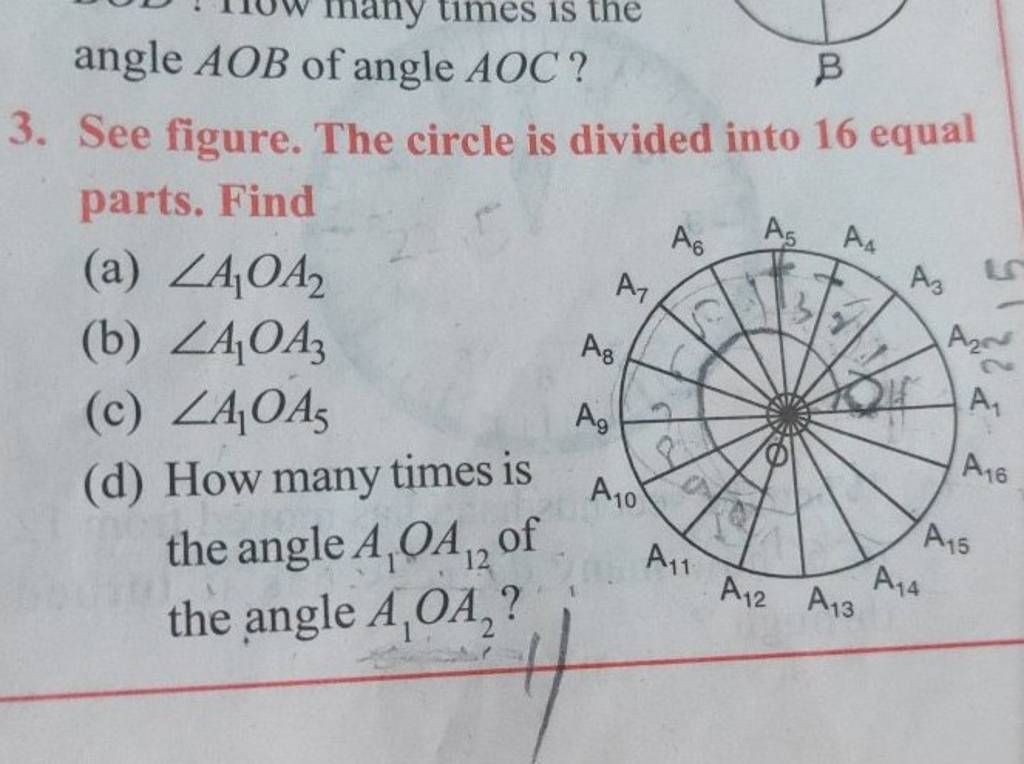 angle AOB of angle AOC ? 3. See figure. The circle is divided into 16 equ..