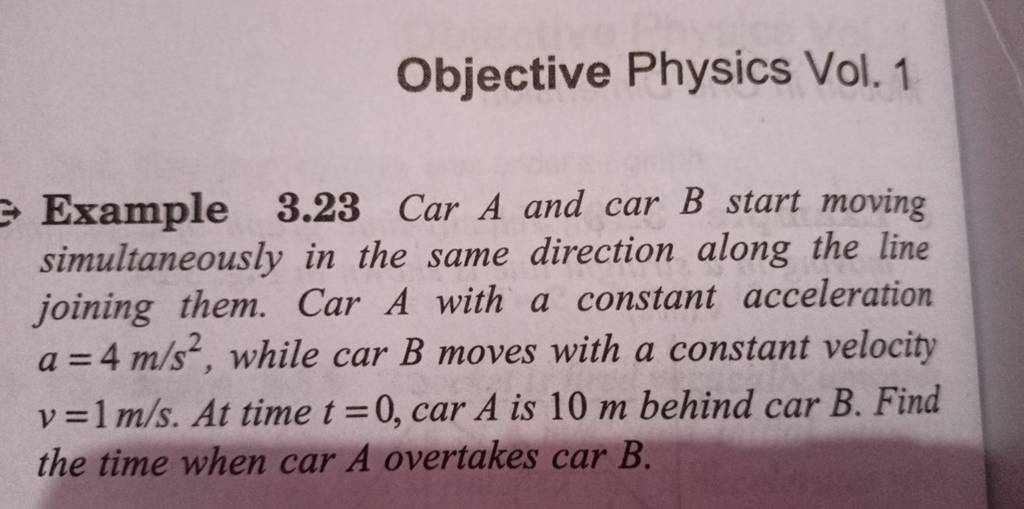 Objective Physics Vol. 1 Example 3.23 Car A and car B start moving simult..