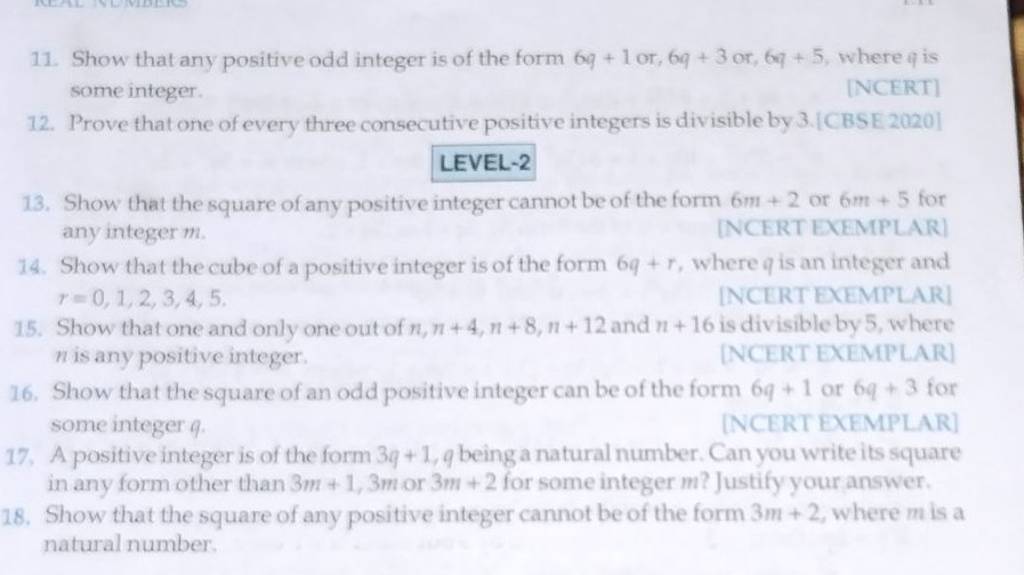 11. Show that any positive odd integer is of the form 6q+1 or, 6q+3 or, 6..