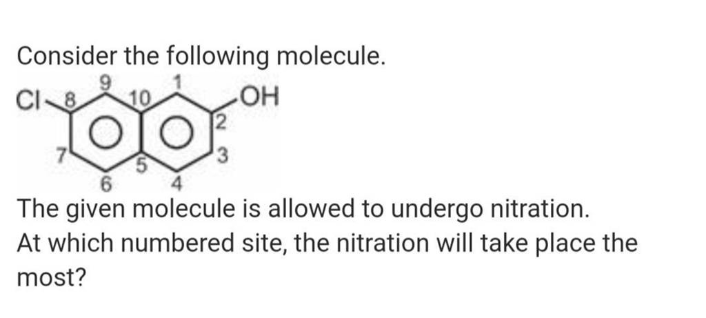 Consider the following molecule. The given molecule is allowed to undergo.. Consider the following molecule. The given molecule is allowed to undergo..