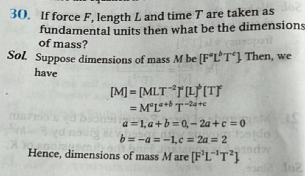 30. If force F, length L and time T are taken as fundamental units then w..