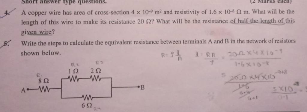 4. A copper wire has area of cross-section 4×10−9 m2 and resistivity of 1..