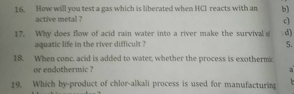 16. How will you test a gas which is liberated when HCl reacts with an ac..