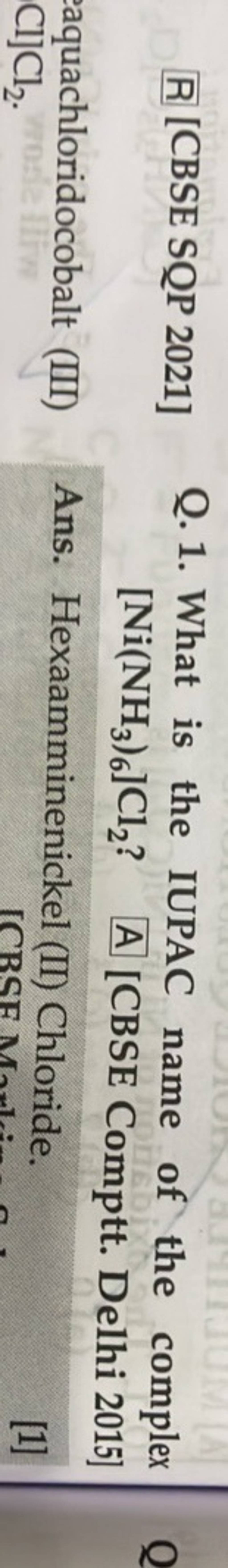 R [CBSE SQP 2021] Q. 1. What is the IUPAC name of the complex [Ni (NH3 )6..