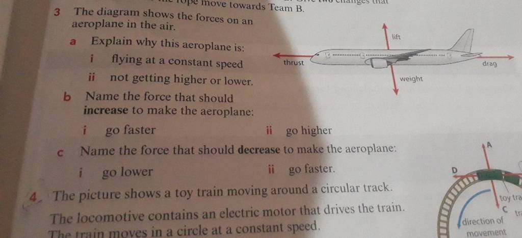 3 The diagram shows the forces on an aeroplane in the air. a Explain why