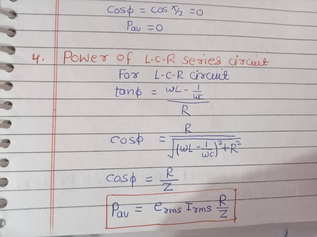 cosϕ=cosπ/2=0Pav =0 4. Power of L-C-R series circieit. For L-C-R circuit..
