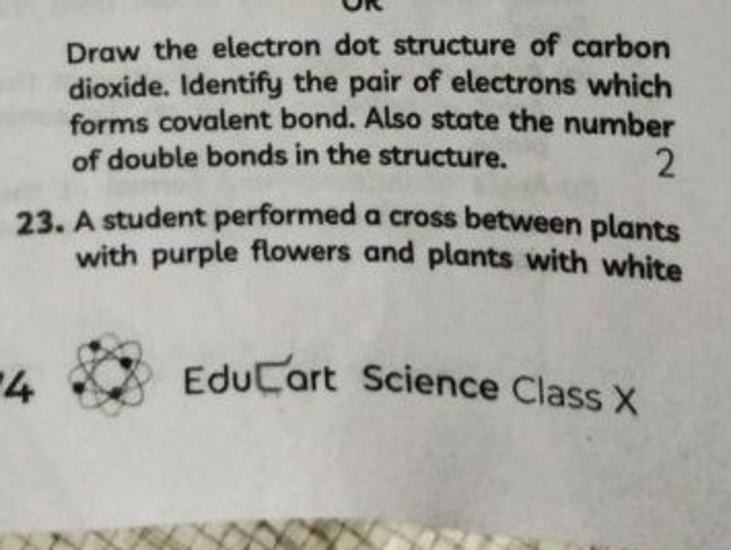 Draw the electron dot structure of carbon dioxide. Identify the pair of e..