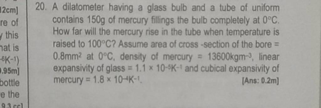 20. A dilatometer having a glass bulb and a tube of uniform contains 150