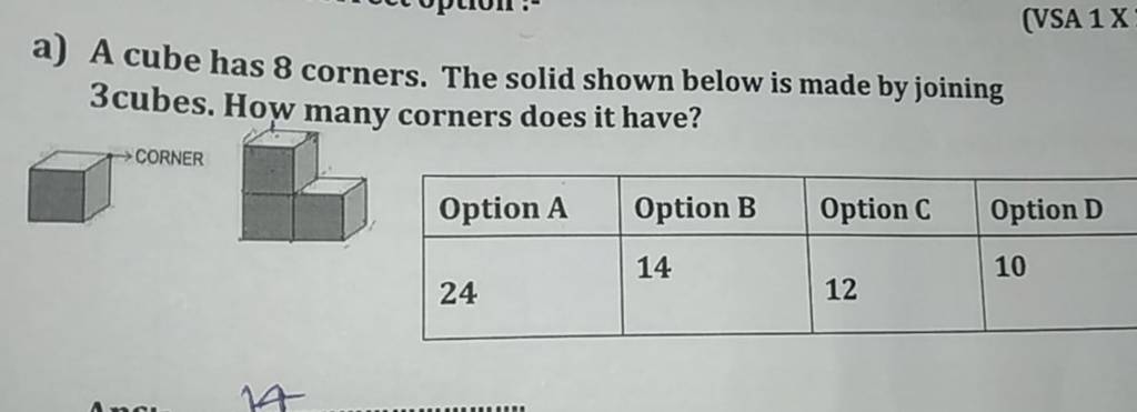 a) A cube has 8 corners. The solid shown below is made by joining (VSA 1X..