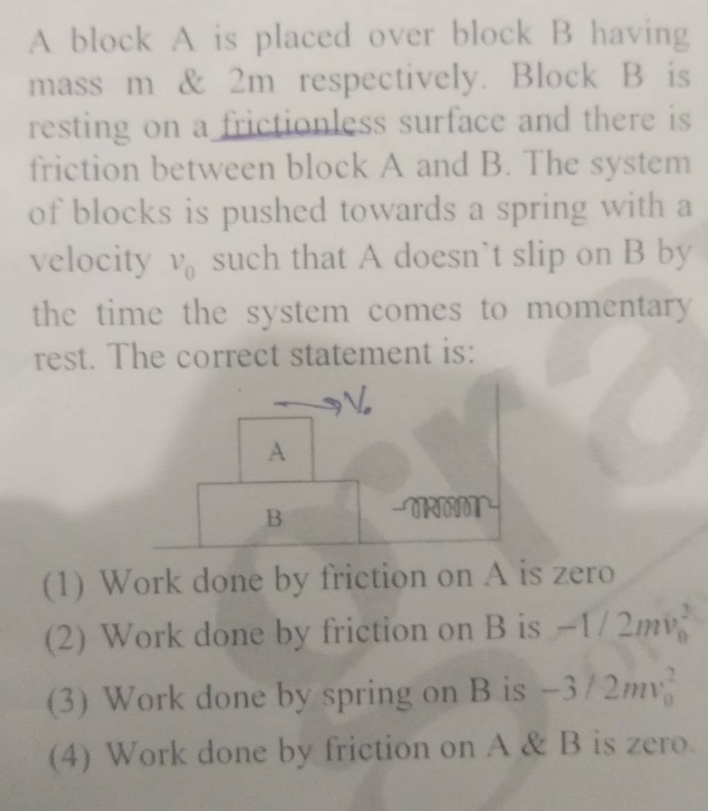 A block A is placed over block B having mass m \& 2m respectively. Block