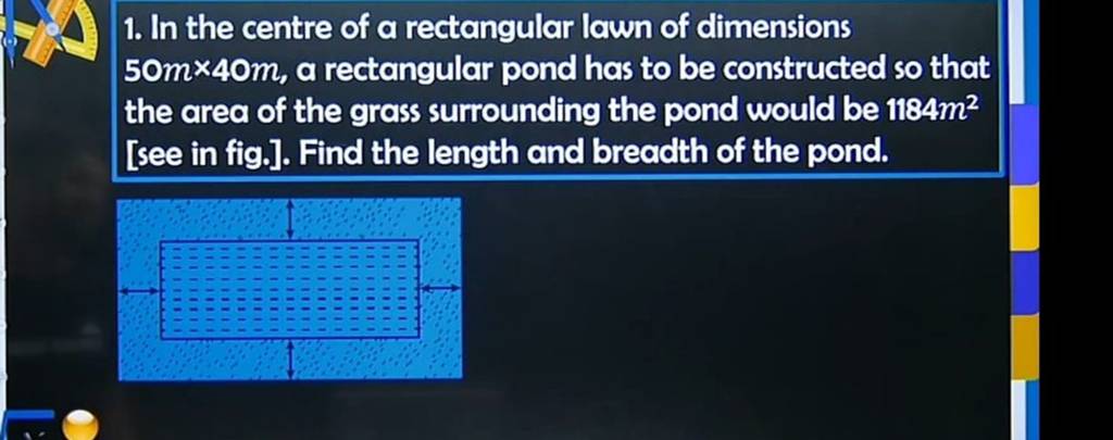 1. In the centre of a rectangular lawn of dimensions 50m×40m, a rectangul..