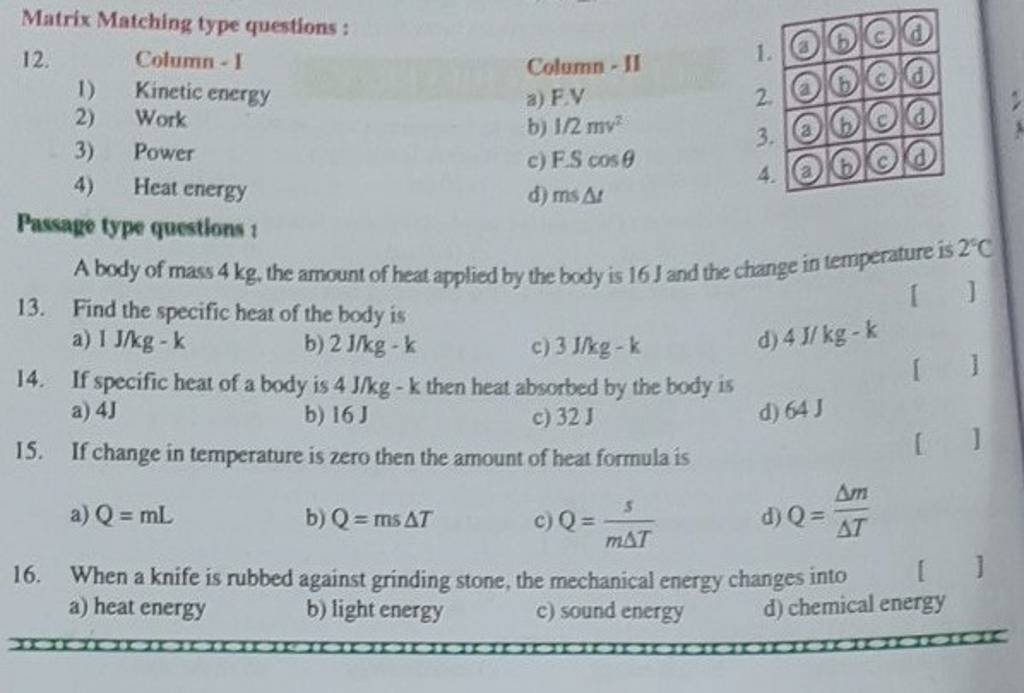If specific heat of a body is 4 J/kg−k then heat absorbed by the body is..