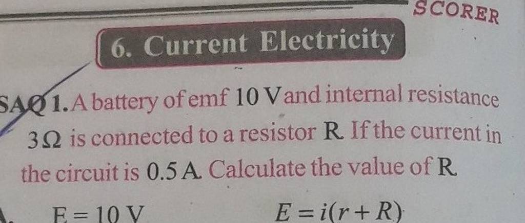 6. Current Electricity 1. A battery of emf 10 V and internal resistance 3..
