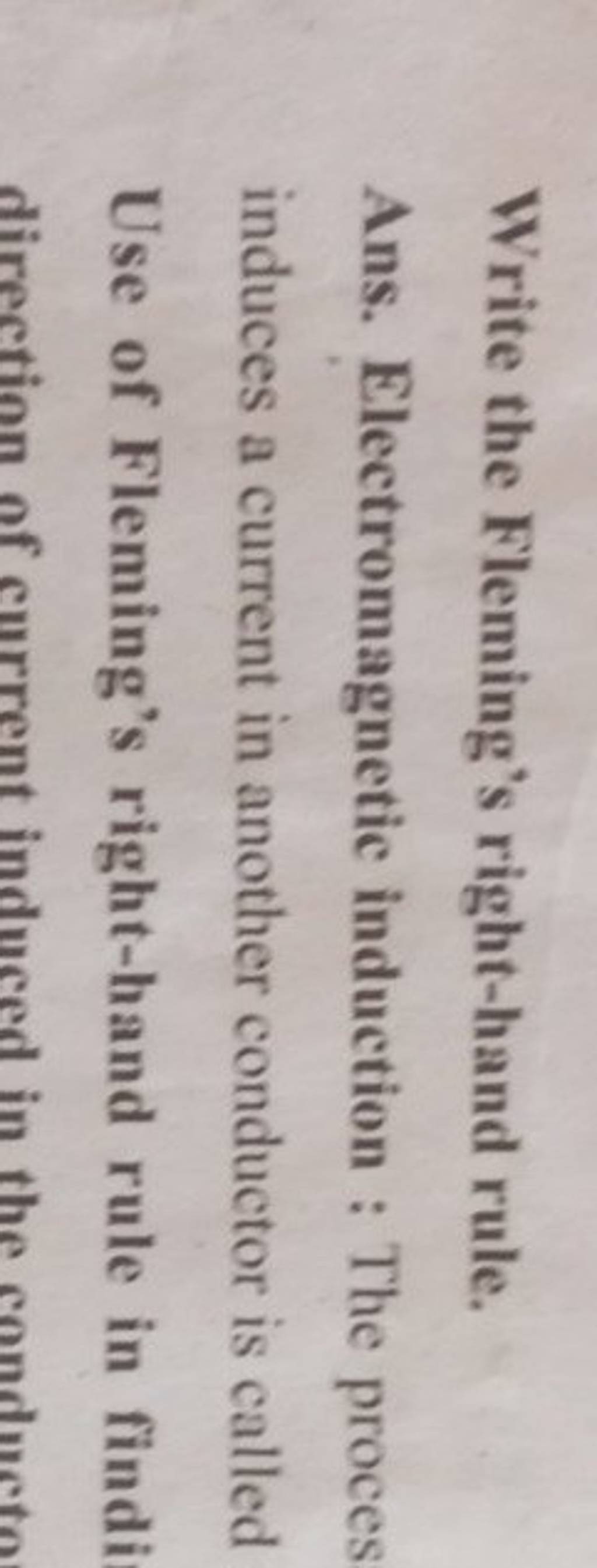 Write the Fleming's right-hand rule. Ans. Electromagnetic induction : The..