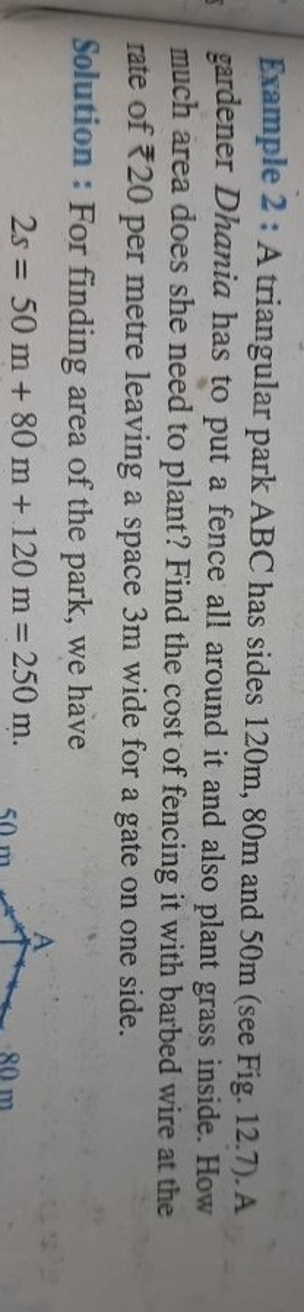 Example 2 : A triangular park ABC has sides 120 m,80 m and 50 m (see Fig...