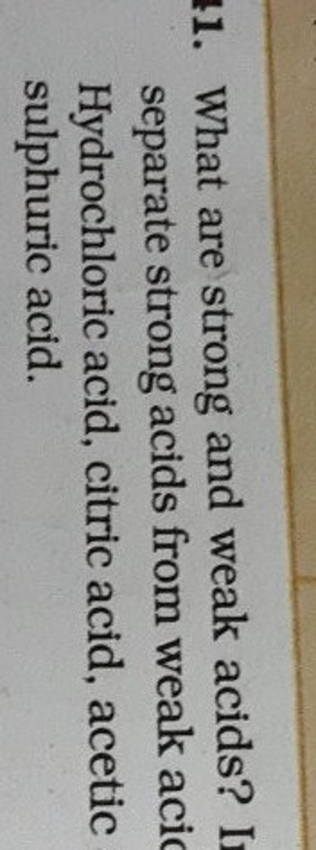 11. What are strong and weak acids? separate strong acids from weak aci H..