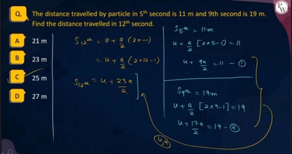 Q. The distance travelled by particle in 5th second is 11 m and 9 th sec..