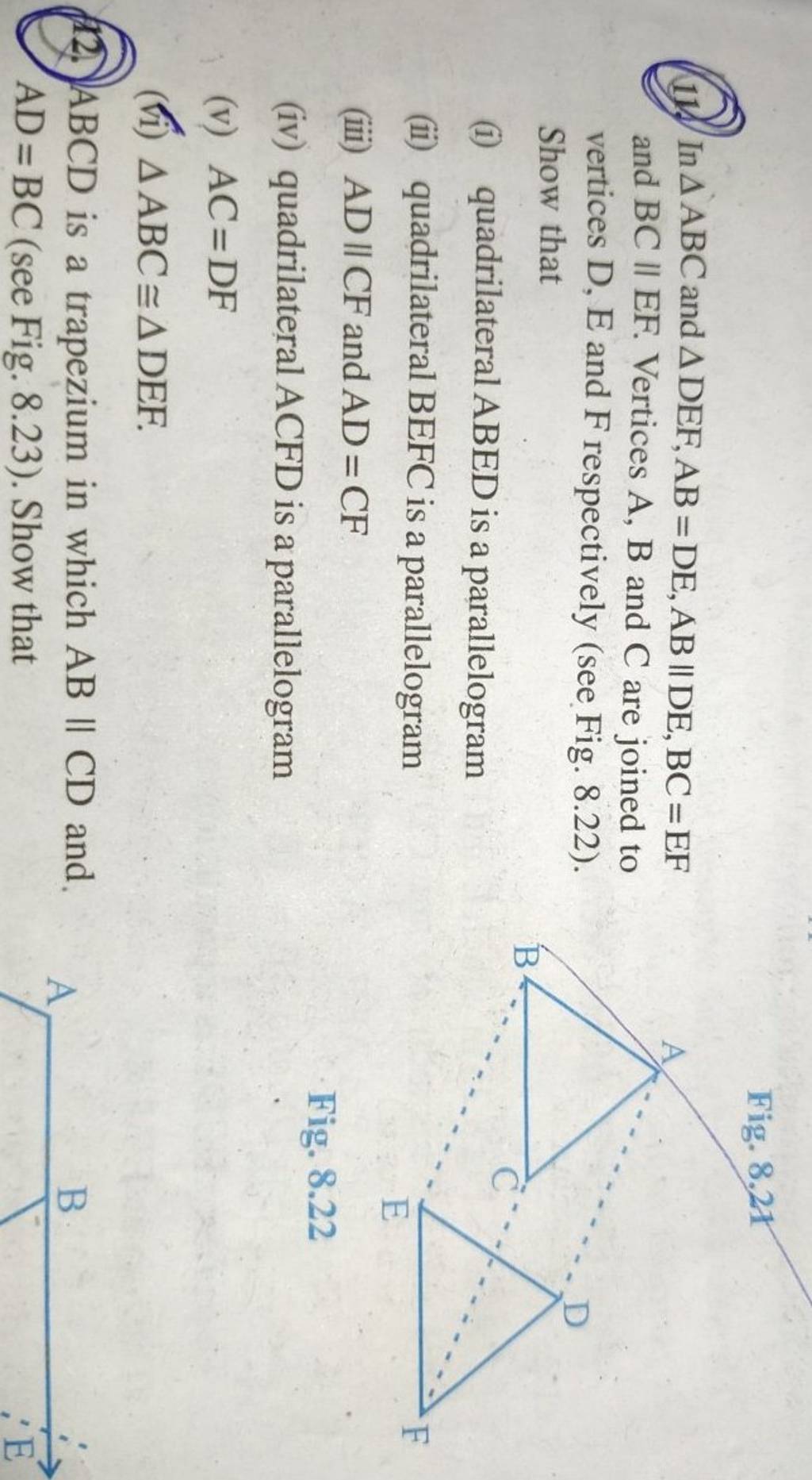 11. In ABC and DEF,AB=DE,AB∥DE,BC=EF and BC∥EF. Vertices A,B and C are