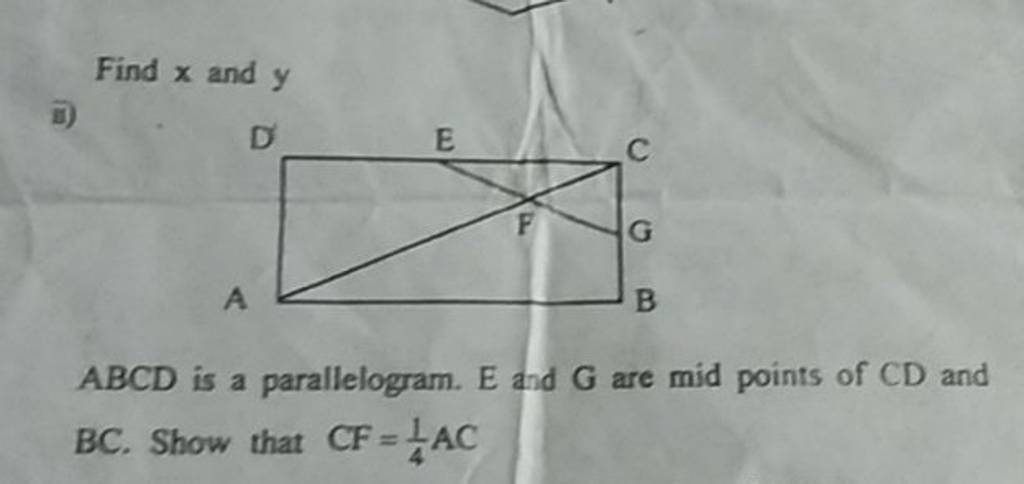 Find x and y ii) ABCD is a parallelogram. E and G are mid points of CD an..