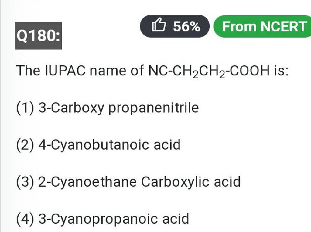 Q180: 56\% From NCERT The IUPAC name of NC−CH2 CH2 −COOH is: | Filo