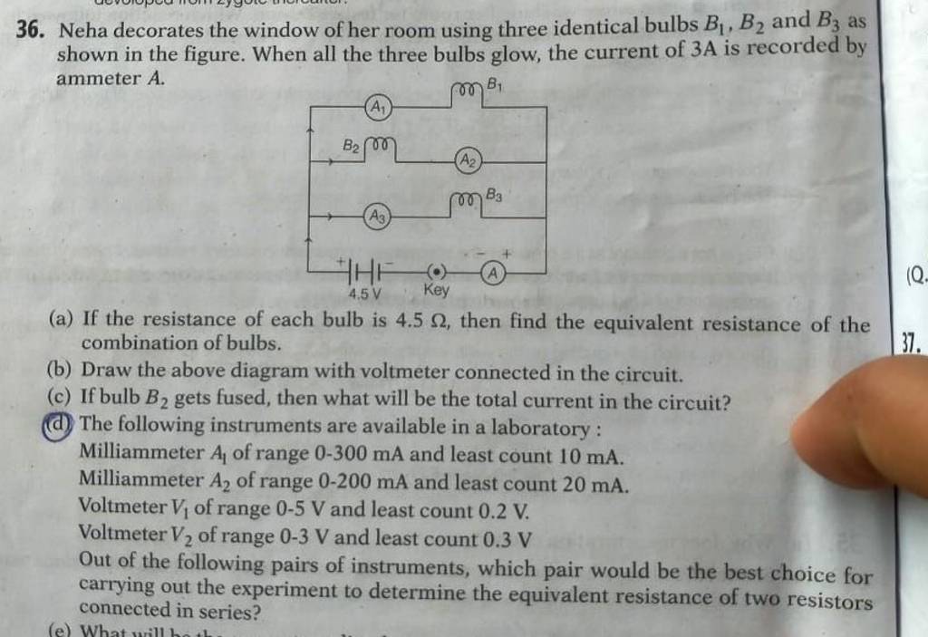 Neha decorates the window of her room using three identical bulbs B1 ,B2