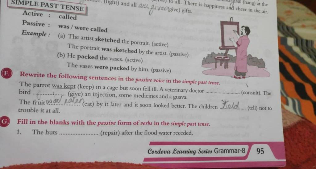 SIMPLE PAST TENSE Active : called Passive : was/were called Example: (a)