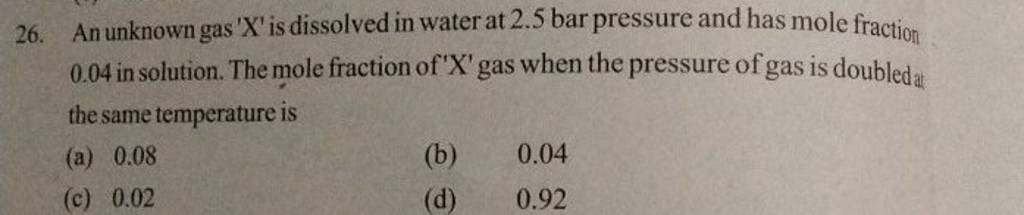 An unknown gas ' X ' is dissolved in water at 2.5 bar pressure and has mo..