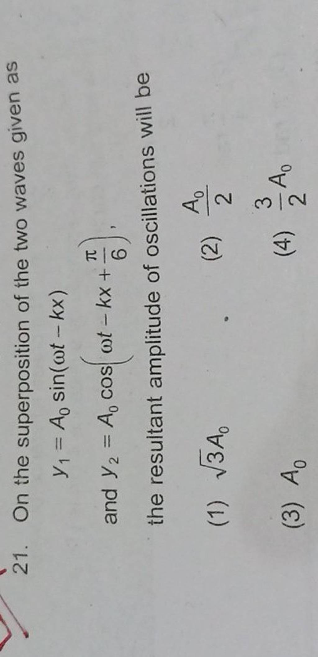 On The Superposition Of The Two Waves Given As Y1 And Y2 A0 Sin ωt−kx