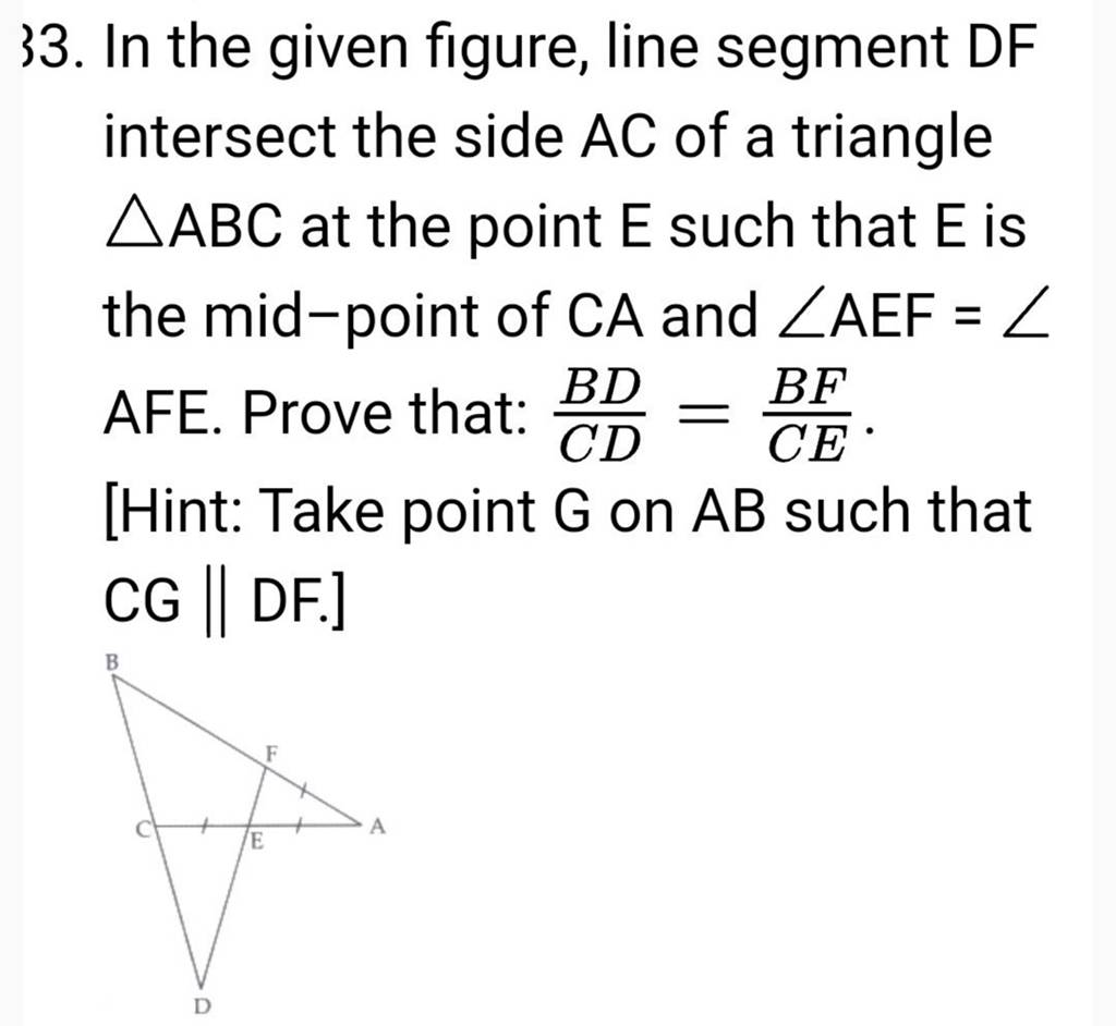 33. In the given figure, line segment DF intersect the side AC of a trian..