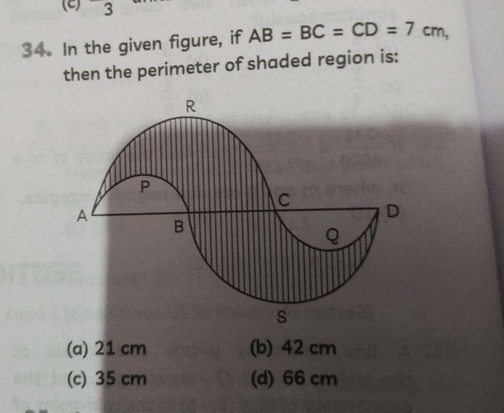 34. In the given figure, if AB=BC=CD=7 cm, then the perimeter of shaded r..