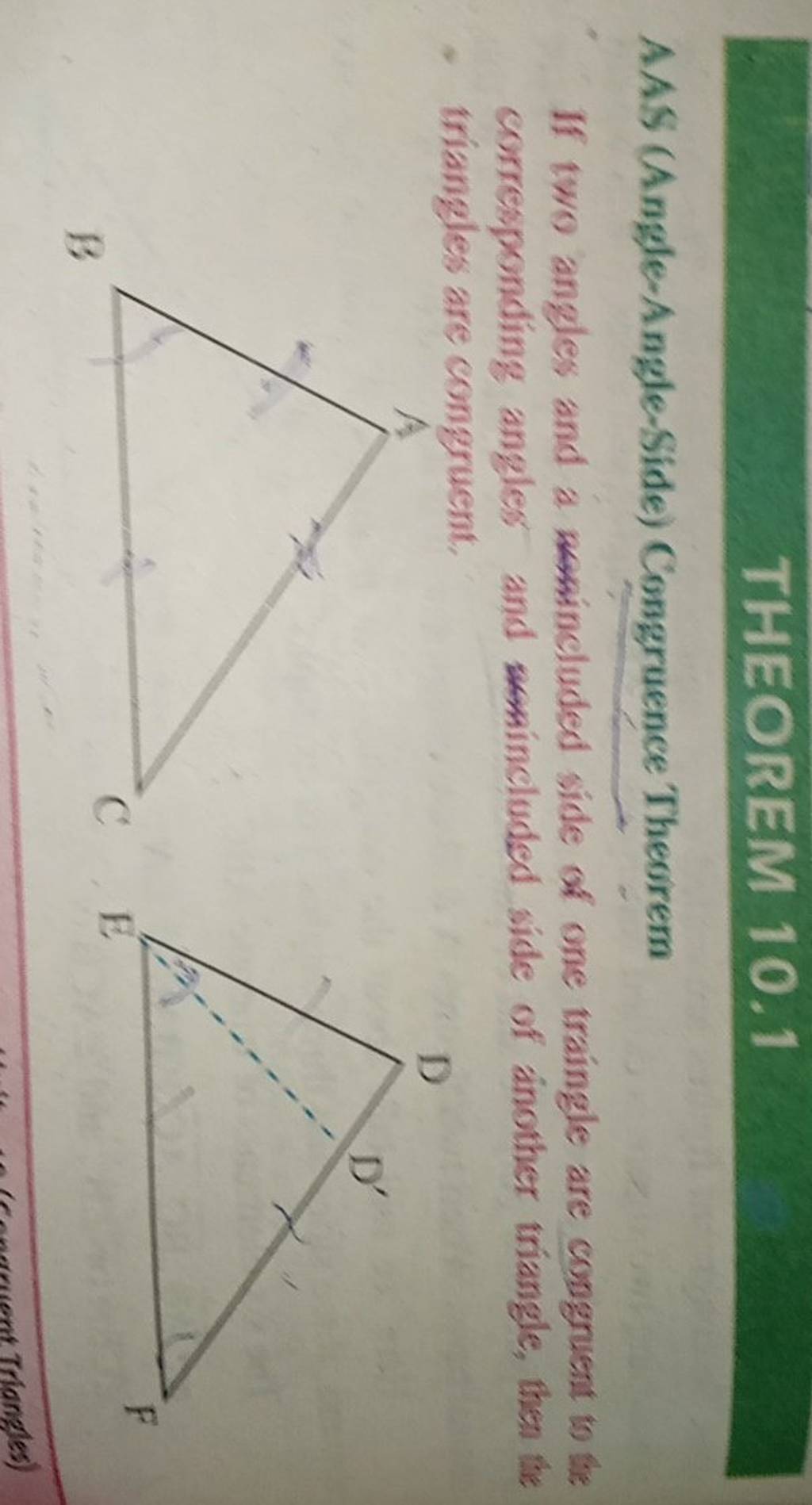 THEOREM 10.1 AAS (Angle-Angle-Side) Congruence Theorem If two angles and