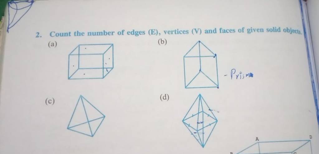 2. Count the number of edges (E), vertices (V) and faces of given solid o..