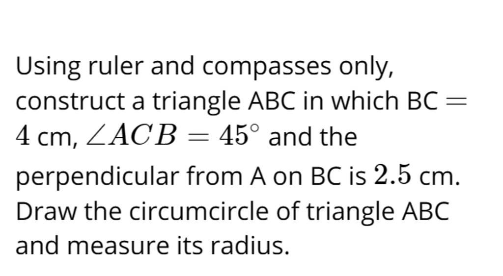 Using Ruler And Compasses Only Construct A Triangle Abc In Which Bc 4 C 4117