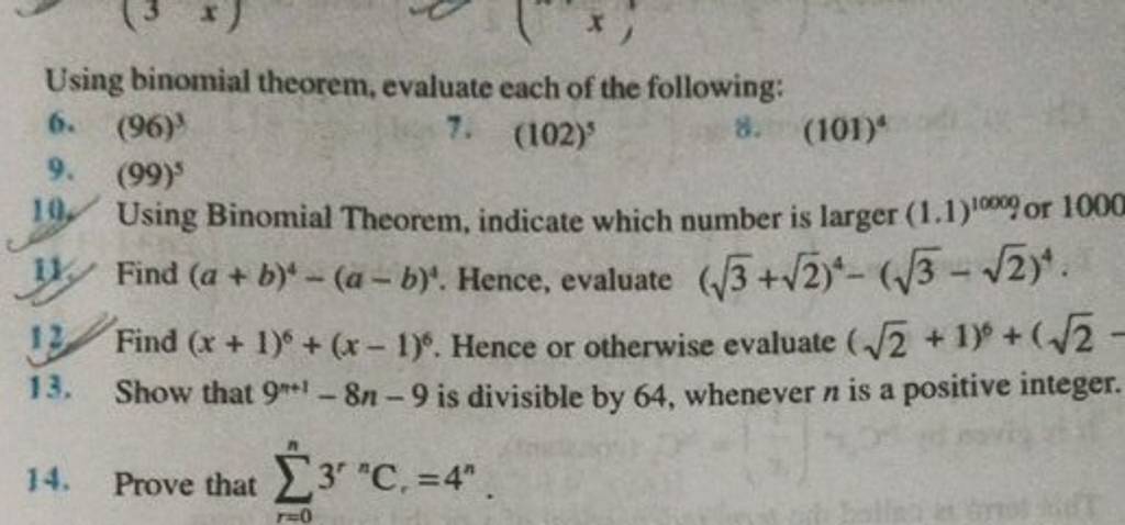 Using binomial theorem, evaluate each of the following: 6. (96)3 7. (102).. Using binomial theorem, evaluate each of the following: 6. (96)3 7. (102)..