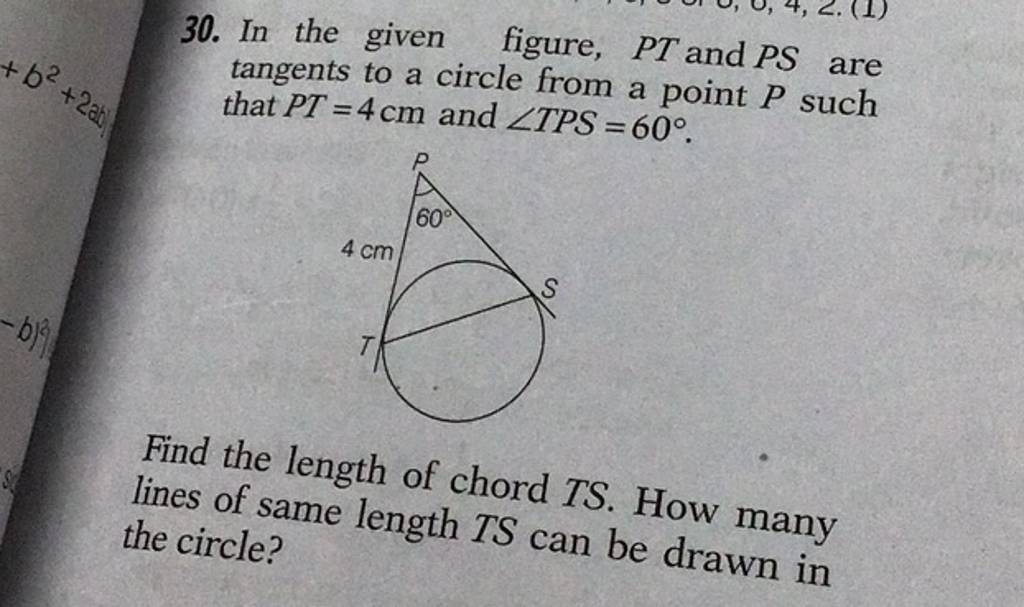 30. In the given figure, PT and PS are tangents to a circle from a point