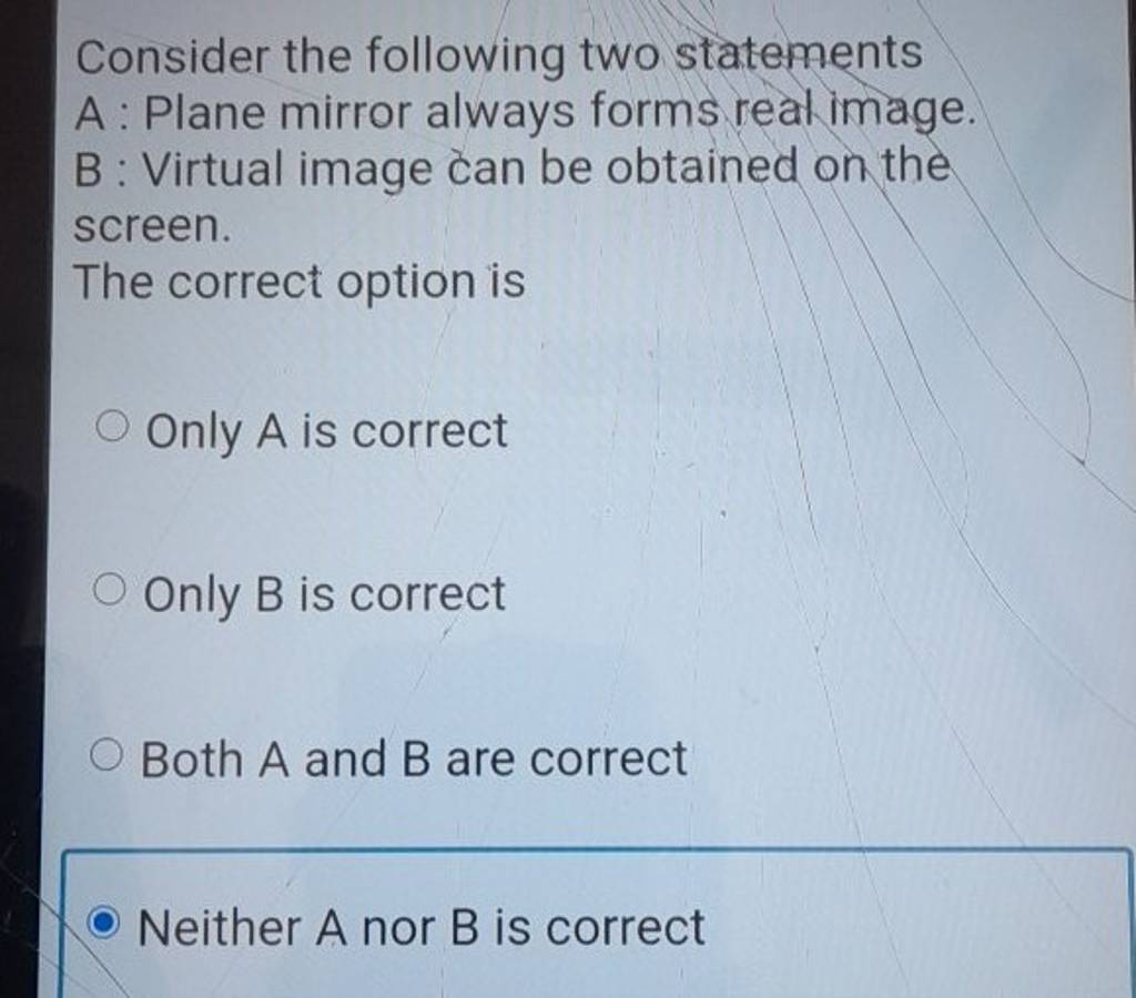 Consider the following two statements A : Plane mirror always forms real
