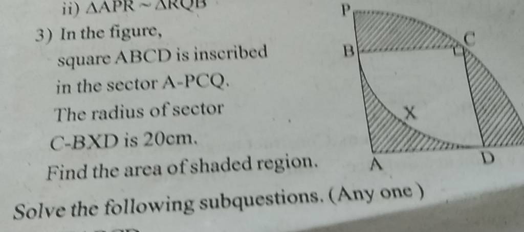 3) In the figure, square ABCD is inscribed in the sector A−PCQ. The radiu..
